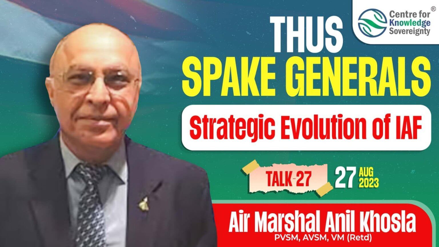 Talk 27: “Strategic Evolution of IAF”by “Air Marshal Anil Khosla, PVSM ...
